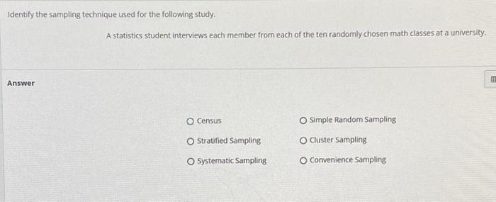 Solved Identify the sampling technique used for the | Chegg.com
