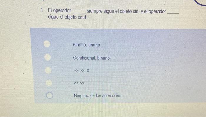 Solved 1. El operador siempre sigue el objeto cin, y el | Chegg.com