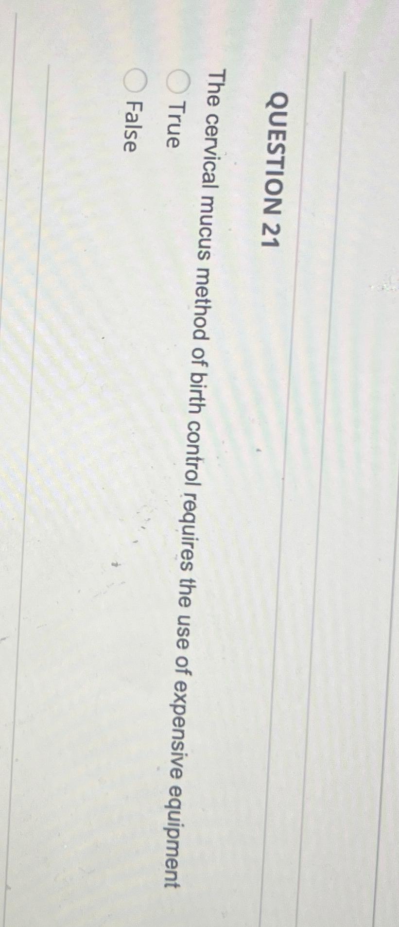 Solved QUESTION 21The cervical mucus method of birth control | Chegg.com