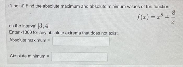 Solved (1 point) Find the absolute maximum and absolute | Chegg.com