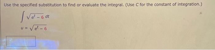 Solved Use the specified substitution to find or evaluate | Chegg.com