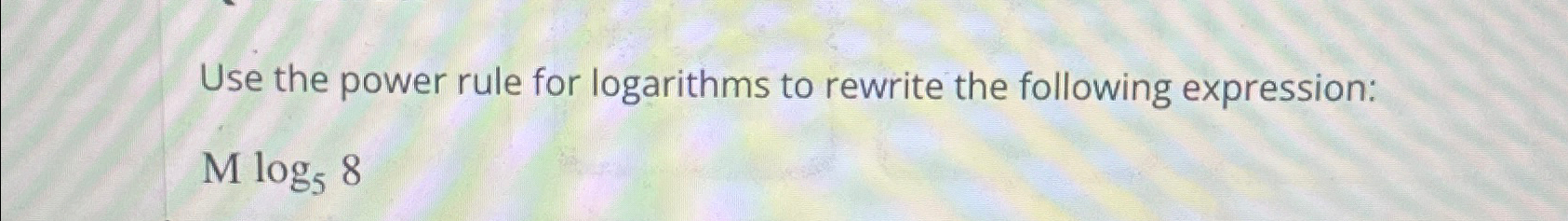 Solved Use the power rule for logarithms to rewrite the | Chegg.com