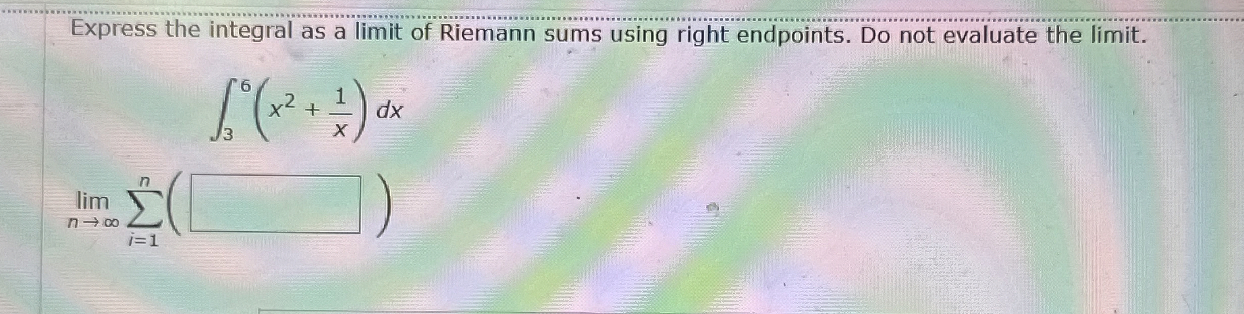 Solved Express the integral as a limit of Riemann sums using | Chegg.com