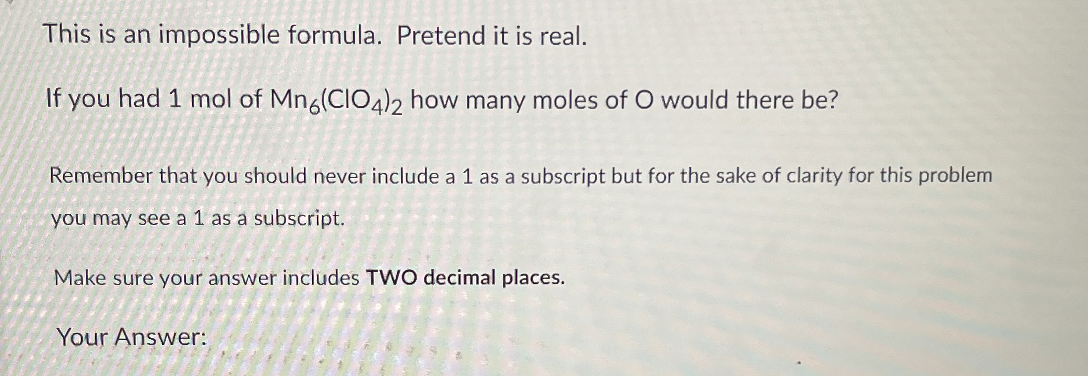 Solved This is an impossible formula. Pretend it is real.If | Chegg.com