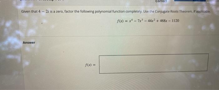 Solved Given that 4−2i is a zero, factor the following | Chegg.com