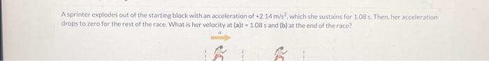 Solved A sprinter explodes out of the starting block with an | Chegg.com