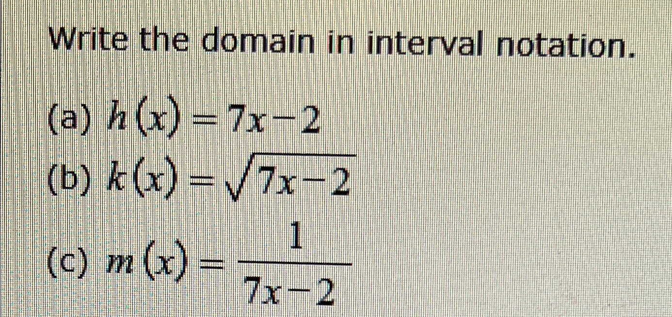 Solved Write the domain in interval | Chegg.com