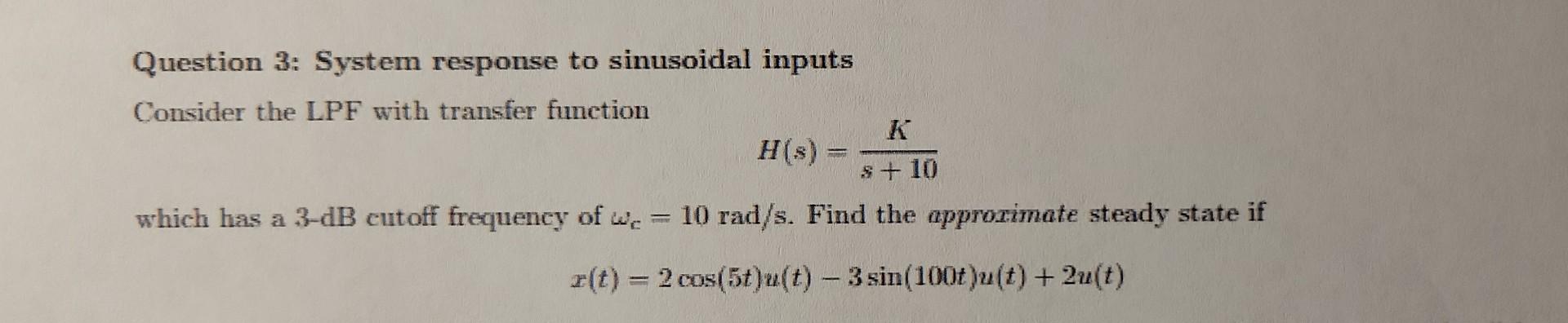 Solved Question 3: System response to sinusoidal inputs | Chegg.com