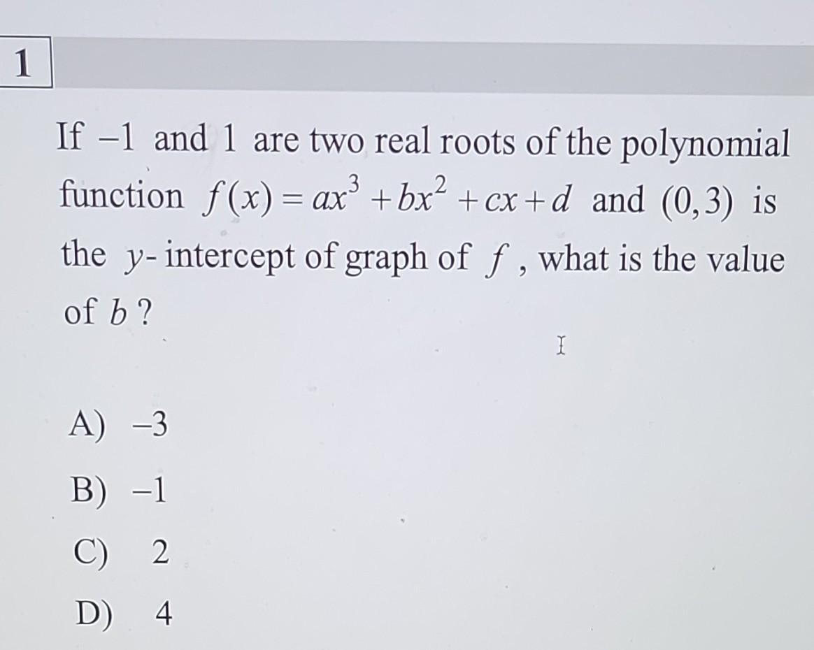 Solved If −1 and 1 are two real roots of the polynomial | Chegg.com