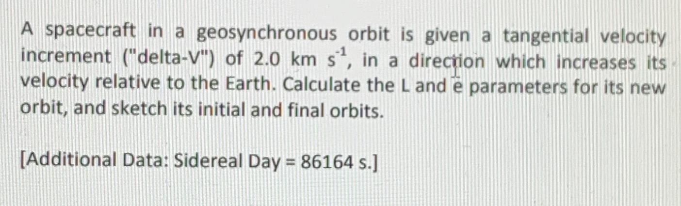 A Spacecraft In A Geosynchronous Orbit Is Given A