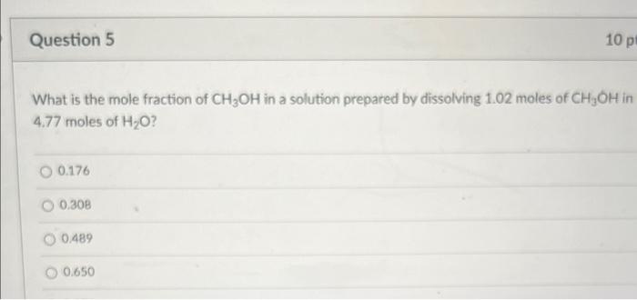 Solved What is the mole fraction of CH3OH in a solution | Chegg.com