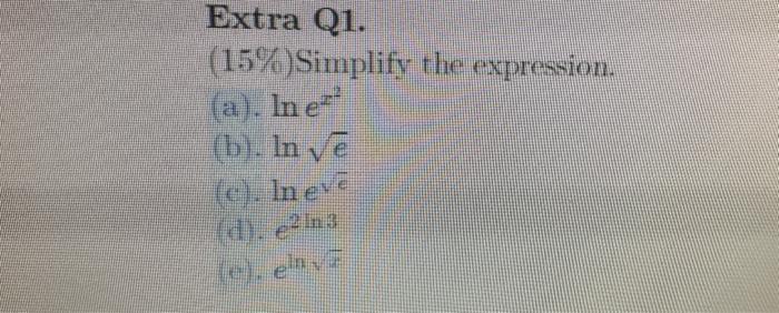 Solved Extra Q1. (15\%) Simplify the expression. (a). lnex2 | Chegg.com