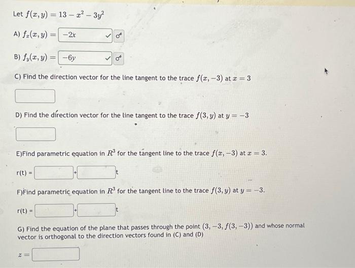 Solved Let f(x,y)=13−x2−3y2 A) fx(x,y)= B) fy(x,y)= C) Find | Chegg.com