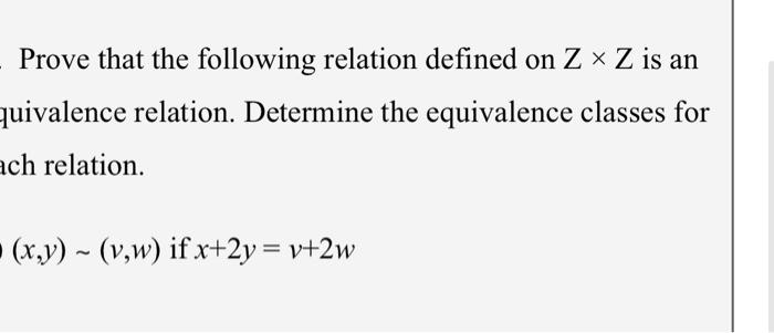 Solved Prove that the following relation defined on Z × Z is | Chegg.com
