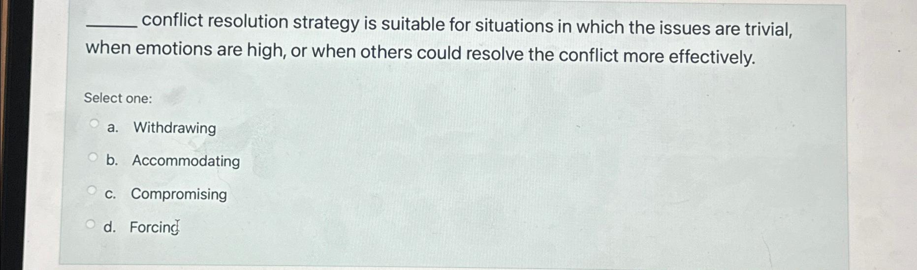 Solved conflict resolution strategy is suitable for | Chegg.com