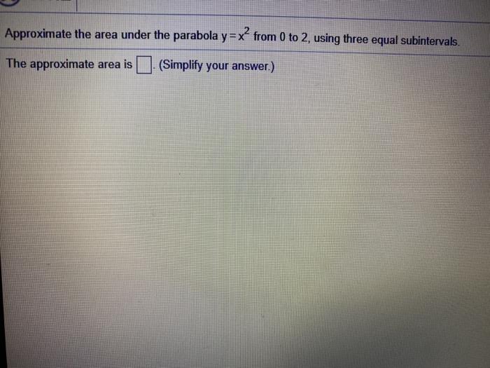 Solved Approximate the area under the parabola y=x? from 0 | Chegg.com