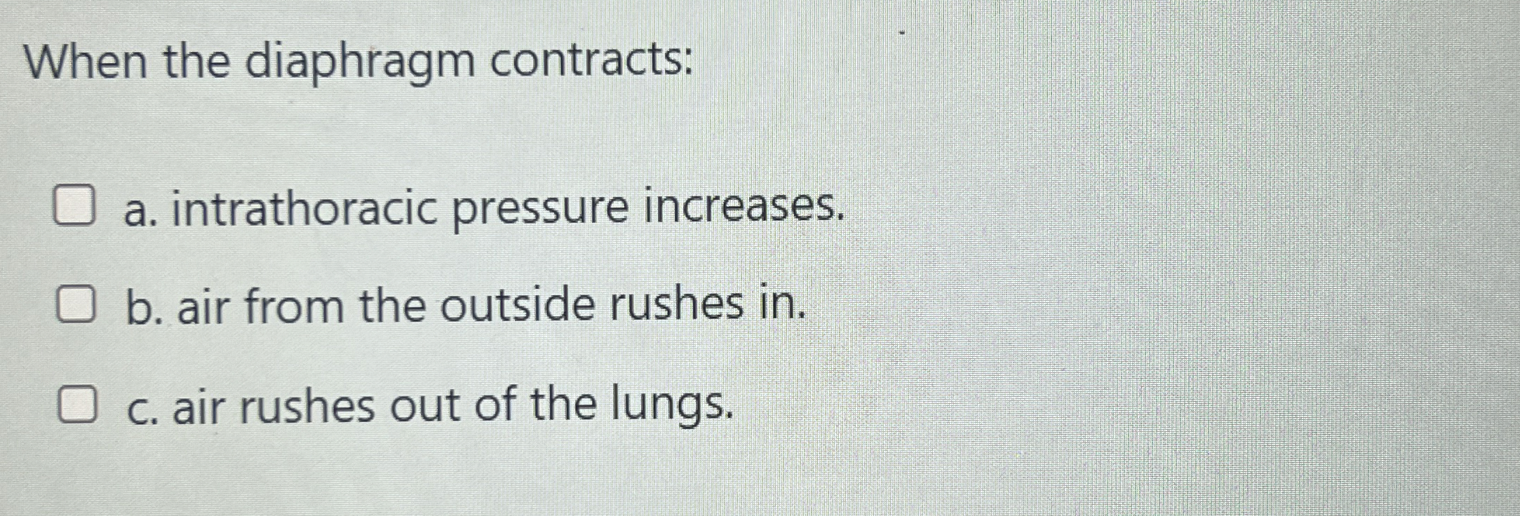 Solved When the diaphragm contracts:a. ﻿intrathoracic | Chegg.com