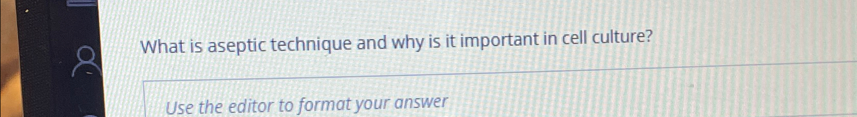 Solved What is aseptic technique and why is it important in | Chegg.com