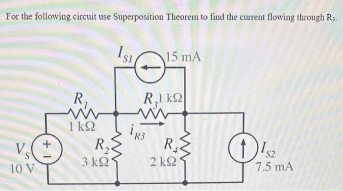 Solved For the following circuit use Superposition Theorem | Chegg.com