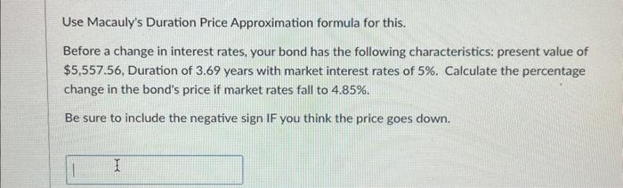 Solved Use Macauly's Duration Price Approximation formula | Chegg.com