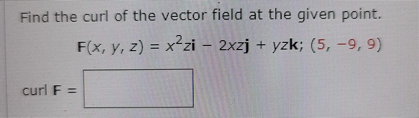 Solved Find the curl of the vector field at the given | Chegg.com