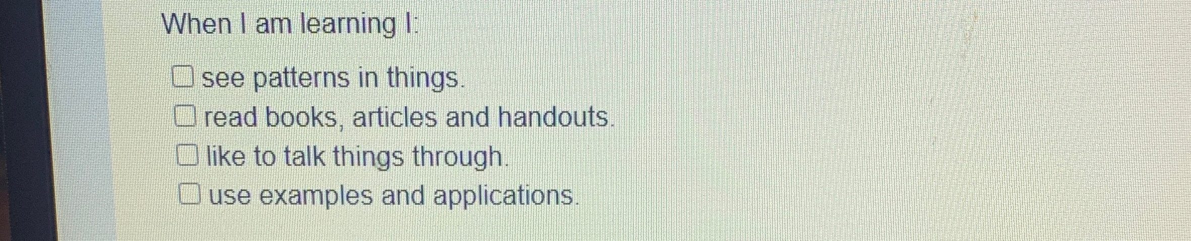 Solved When I am learning I:see patterns in things.read | Chegg.com