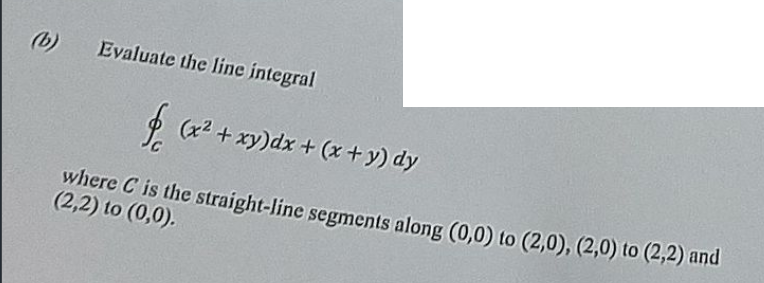 Solved (b) ﻿Evaluate the line | Chegg.com