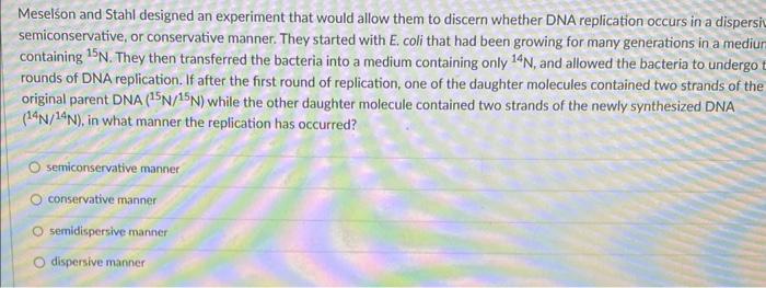 Solved Meselson and Stahl designed an experiment that would | Chegg.com
