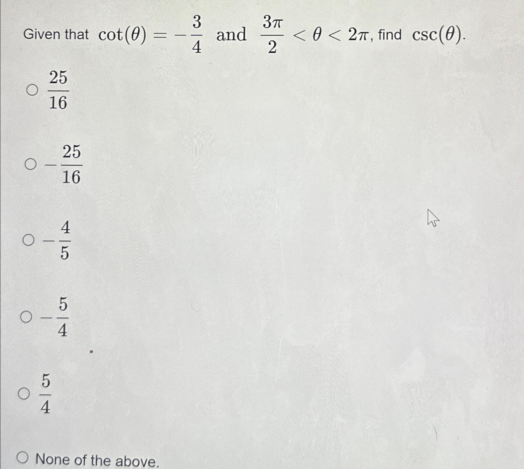 Solved Given that cot(θ)=-34 ﻿and 3π2
