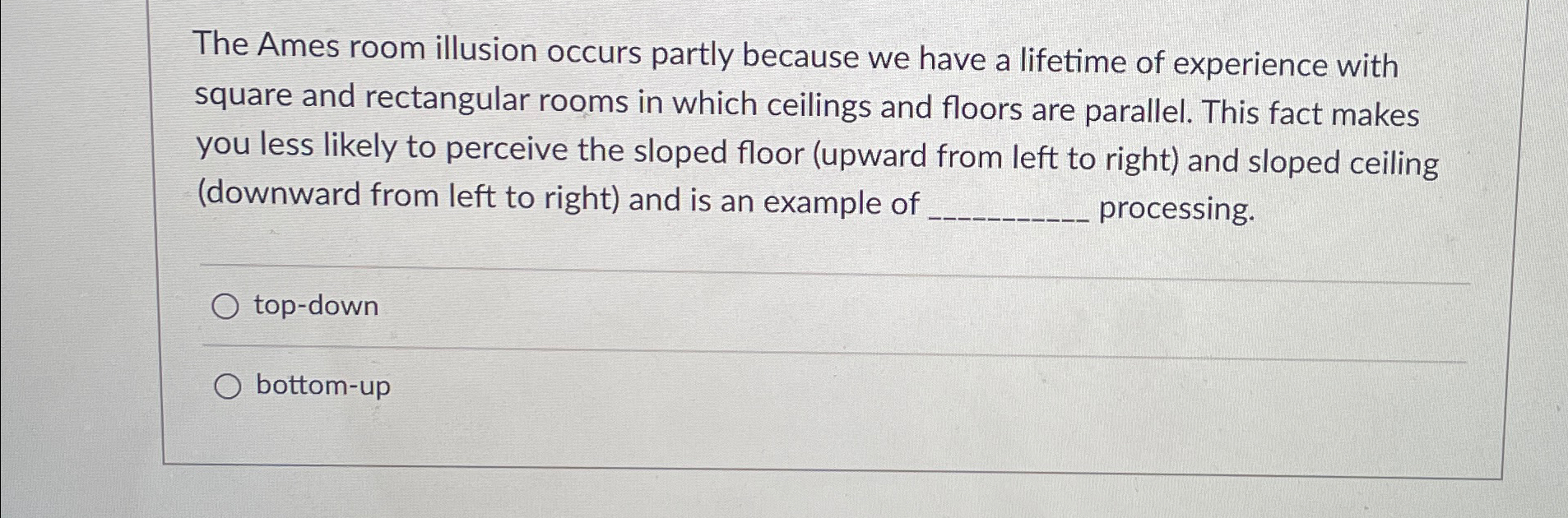 Solved The Ames room illusion occurs partly because we have | Chegg.com