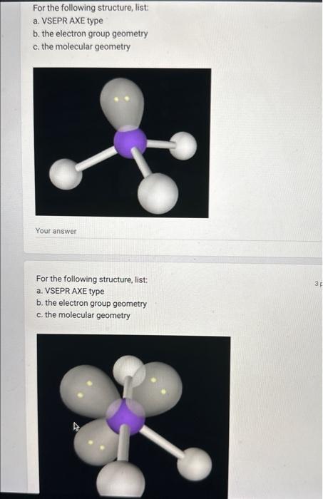 Solved For the following structure, list: a. VSEPR AXE type | Chegg.com