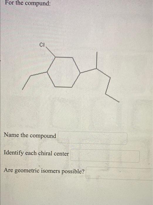 Solved For the compund: CI Name the compound Identify each | Chegg.com