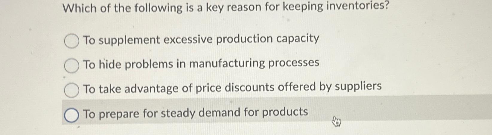 Solved Which of the following is a key reason for keeping | Chegg.com
