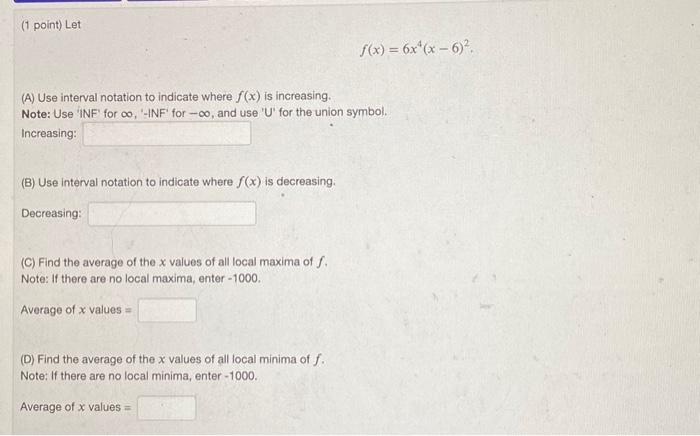 Solved f(x)=6x4(x−6)2 (A) Use interval notation to indicate | Chegg.com
