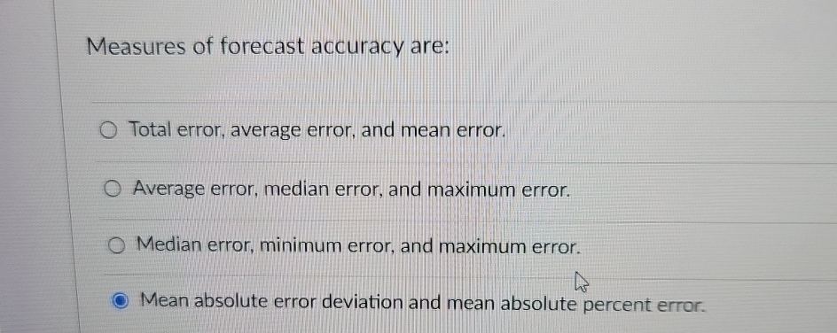 Solved Measures Of Forecast Accuracy Are Total Error