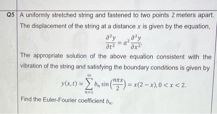 Solved Q5 A uniformly stretched string and fastened to two | Chegg.com