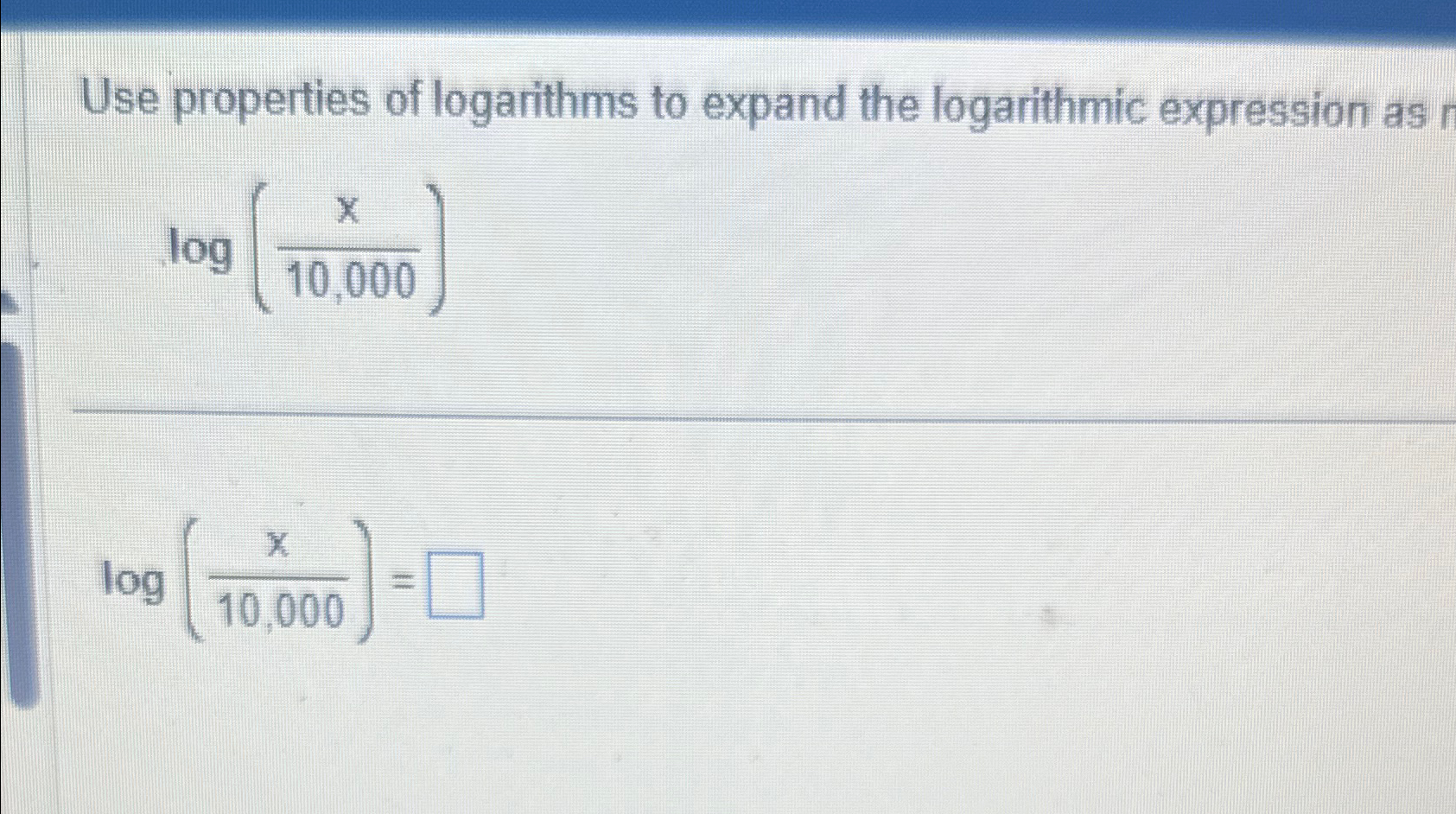 Solved Use properties of logarithms to expand the | Chegg.com