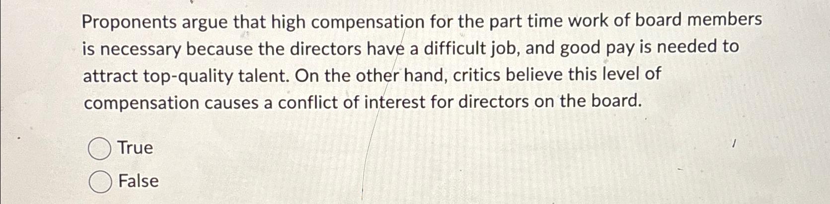 Solved Proponents argue that high compensation for the part | Chegg.com