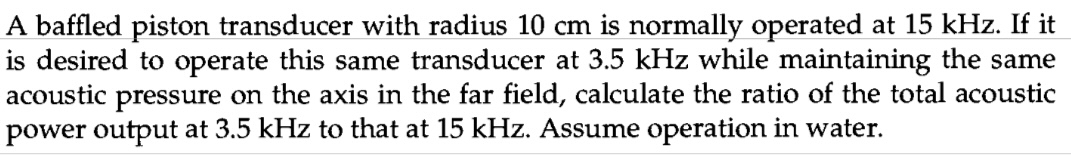 Solved A baffled piston transducer with radius 10cm ﻿is | Chegg.com