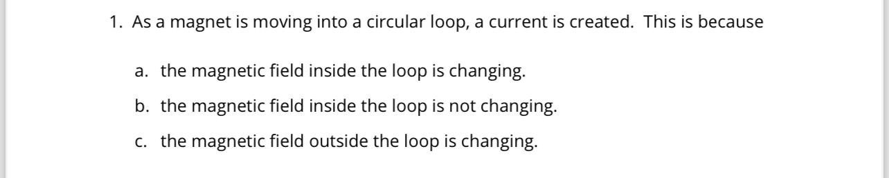Solved As a magnet is moving into a circular loop, a current | Chegg.com