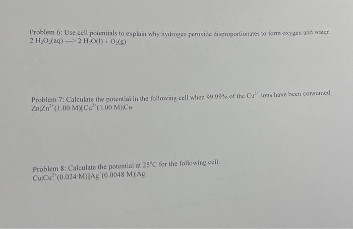 Solved Problem 6: Use cell potentials to explain why | Chegg.com