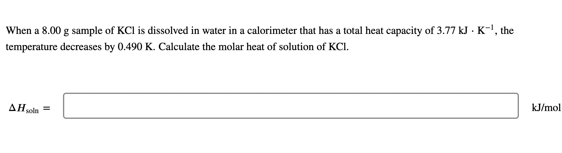 Solved When a 8.00g ﻿sample of KCl ﻿is dissolved in water in | Chegg.com