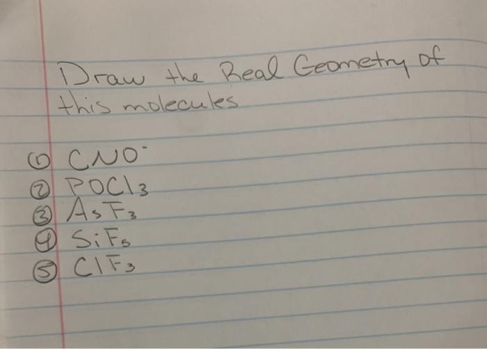 Solved Draw the Real Geometry of this molecules CNO POCl3 ③ | Chegg.com
