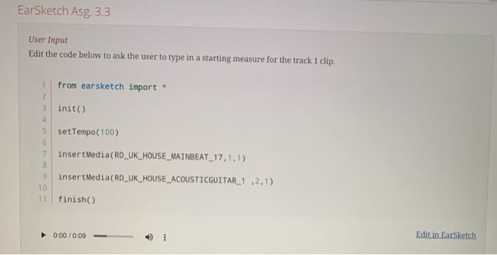Solved EarSketch Asg. 3.3 User Input Edit the code below to | Chegg.com