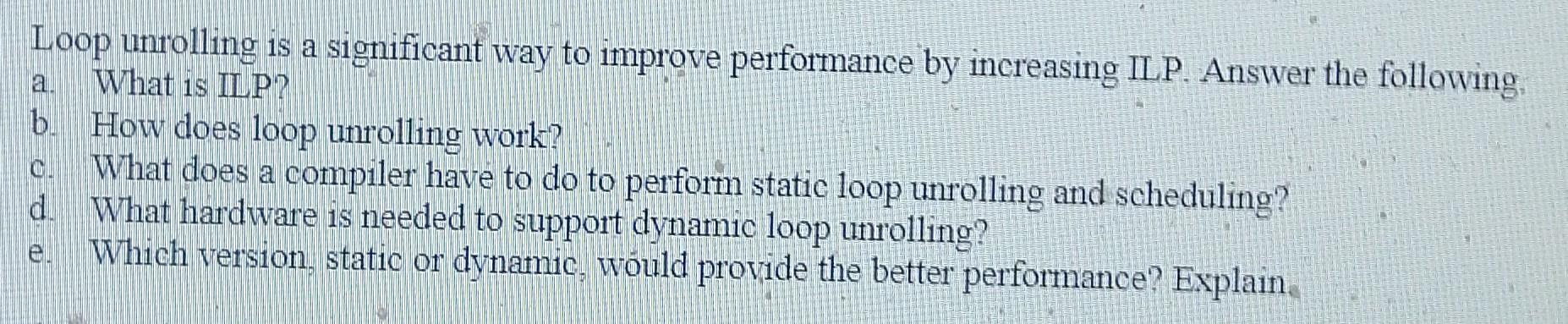 Solved Loop unrolling is a significant way to improve | Chegg.com