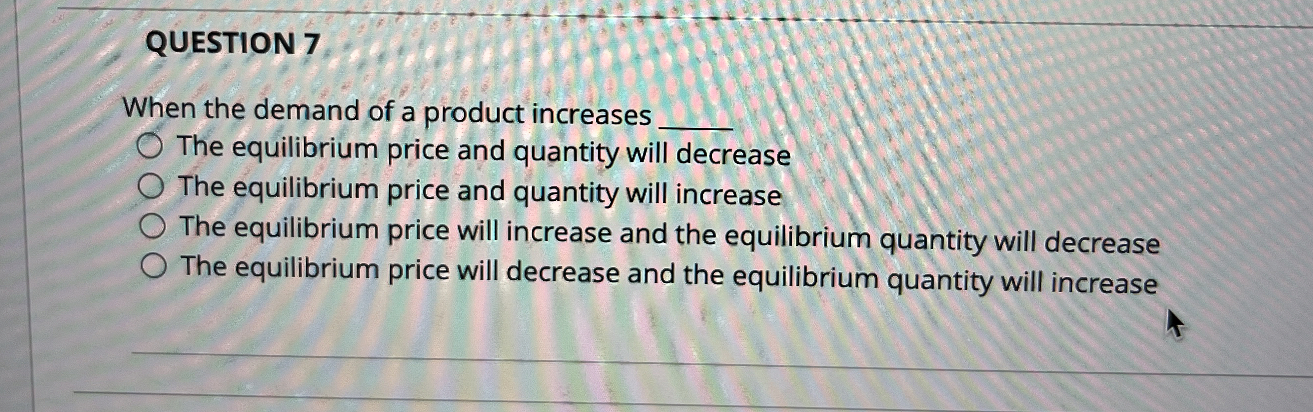 Solved QUESTION 7When the demand of a product increases | Chegg.com