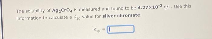 Solved The solubility of Ag₂ CrO4 is measured and found to | Chegg.com