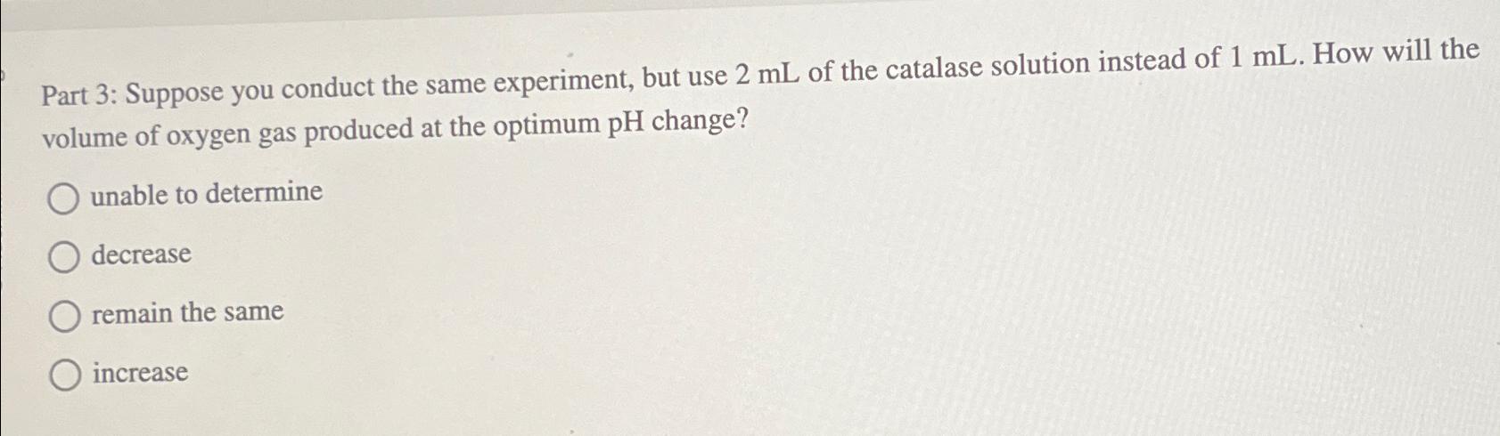 Solved Part 3 Suppose You Conduct The Same Experiment But