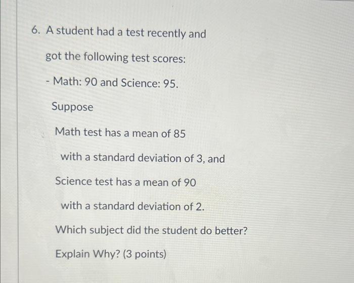 Solved 6. A student had a test recently and got the | Chegg.com