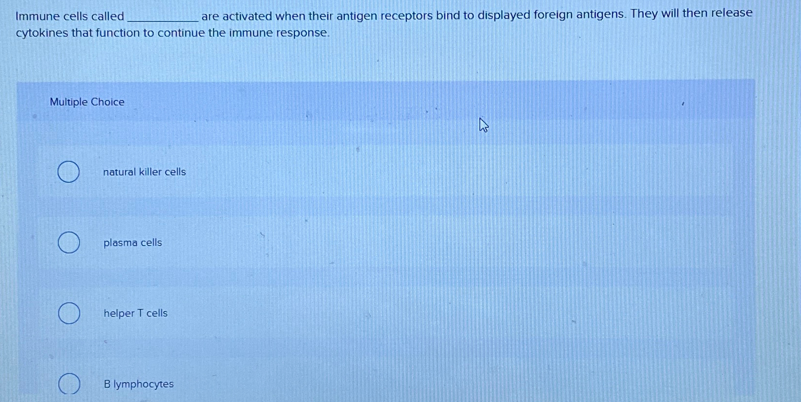 Solved Immune cells called are activated when their antigen | Chegg.com